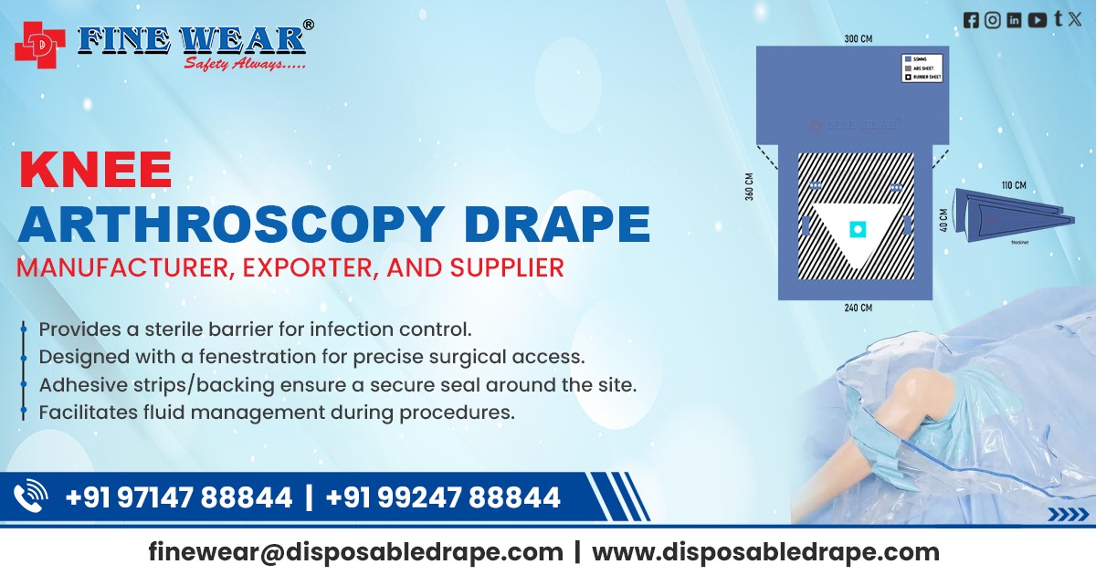 Knee Arthroscopy Drape in Kolkata - FINE WEAR - Safety Always